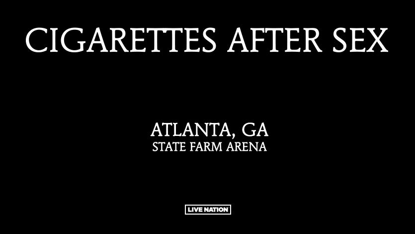 Cigarettes After Sex State Farm Arena